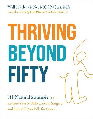 Thriving Beyond Fifty (Expanded Edition) by Cert. MCSP Will Harlow MSc ...