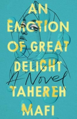 An Emotion Of Great Delight by Tahereh Mafi | Paper Plus