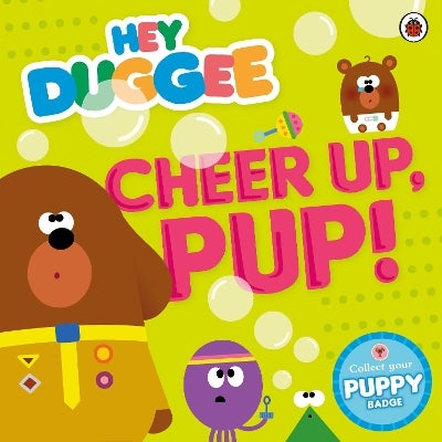 Hey Duggee: Cheer Up, Pup! by Hey Duggee | Paper Plus