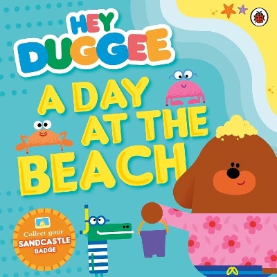 Hey Duggee: A Day at The Beach by Hey Duggee | Paper Plus