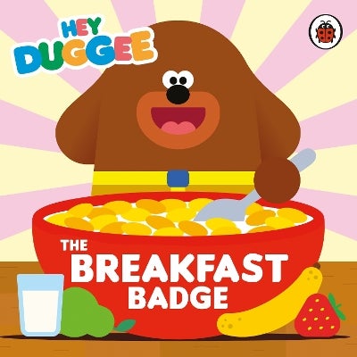 Hey Duggee: The Breakfast Badge by Hey Duggee | Paper Plus