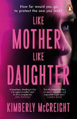Like Mother, Like Daughter by Kimberly McCreight | Paper Plus