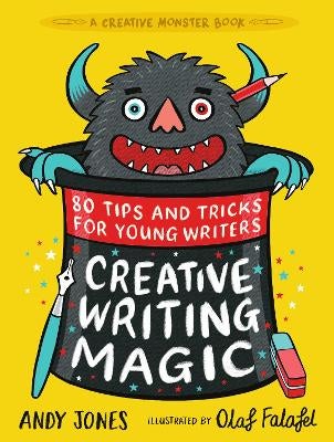 Creative Writing Magic: 80 Tips and Tricks for Young Writers by Andy ...