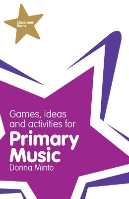 Classroom Gems: Games, Ideas and Activities for Primary Music by Donna ...