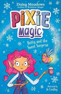 Pixie Magic: Dotty and the Sweet Surprise by Daisy Meadows | Paper Plus