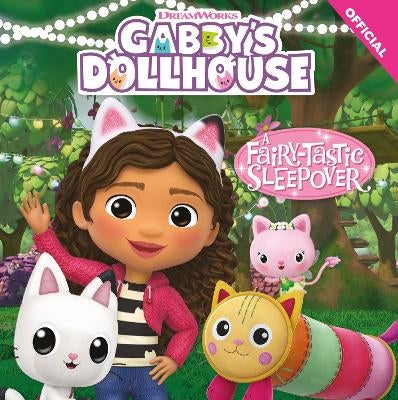 DreamWorks Gabby's Dollhouse: A Fairy-tastic Sleepover by Official ...