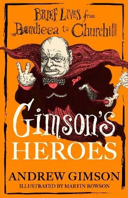 Gimson's Heroes by Andrew Gimson | Paper Plus
