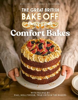 The Great British Bake Off: Comfort Bakes by The The Bake Off Team ...