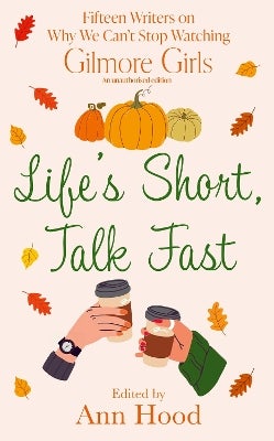 Life's Short, Talk Fast by Ann Hood | Paper Plus
