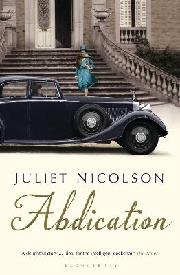 Abdication by Juliet Nicolson | Paper Plus