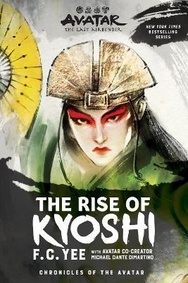 Avatar, The Last Airbender: The Rise of Kyoshi (Chronicles of the ...