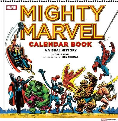 Mighty Marvel Calendar Book: A Visual History by Chris Ryall | Paper Plus