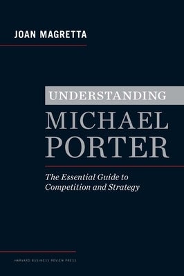 Understanding Michael Porter by Joan Magretta | Paper Plus