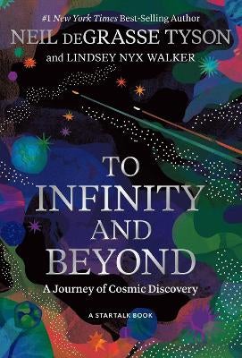 To Infinity and Beyond by Neil deGrasse Tyson, Lindsey Nyx Walker ...