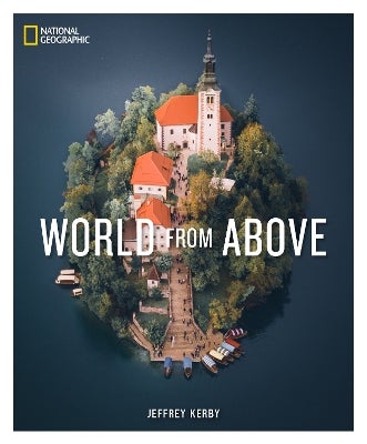 National Geographic World From Above by Jeffrey Kerby | Paper Plus