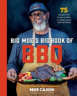 Big Moe's Big Book of BBQ by Moe Cason | Paper Plus