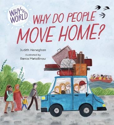 Why in the World: Why do People Move Home? by Judith Heneghan | Paper Plus