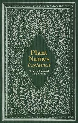 Plant Names Explained by Editors of David & Editors of David & Charles ...