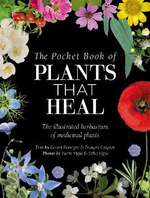 The Pocket Book of Plants That Heal by FrançOis Couplan, GéRard ...