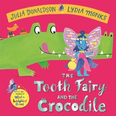 The Tooth Fairy and the Crocodile by Julia Donaldson | Paper Plus
