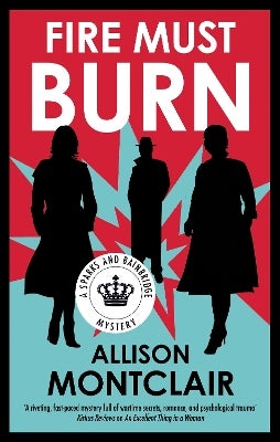 Fire Must Burn by Allison Montclair | Paper Plus
