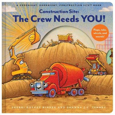Construction Site: The Crew Needs YOU! by Sherri Duskey Rinker | Paper Plus