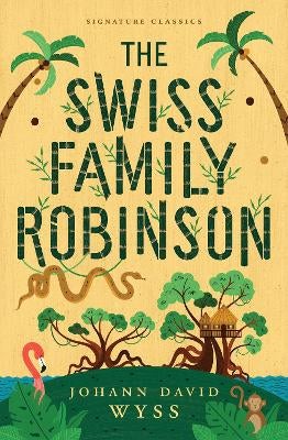 The Swiss Family Robinson by Johann David Wyss | Paper Plus