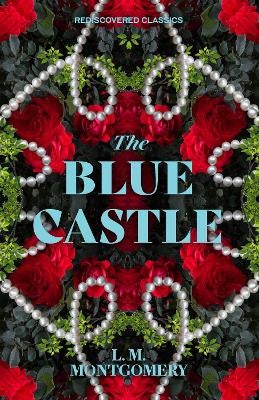 The Blue Castle by L.M. Montgomery | Paper Plus