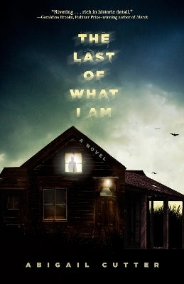The Last of What I Am by Abigail Cutter | Paper Plus