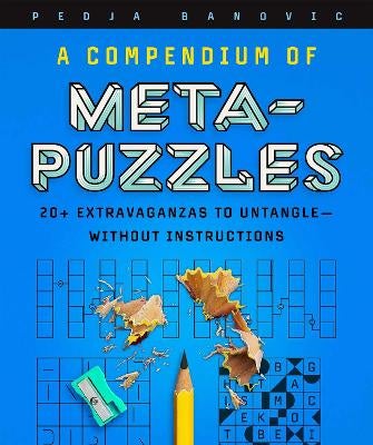 A Compendium of Meta-Puzzles by Pedja Banovic | Paper Plus