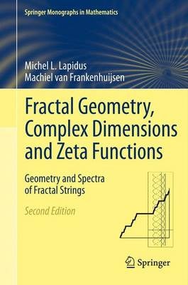 Fractal Geometry, Complex Dimensions and Zeta Functions by Michel L. Lapidus, Machiel van ...