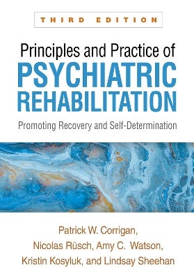 Principles and Practice of Psychiatric Rehabilitation, Third Edition by ...