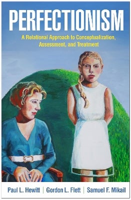 Perfectionism by Paul L. Hewitt, Gordon L. Flett, Samuel F. Mikail ...