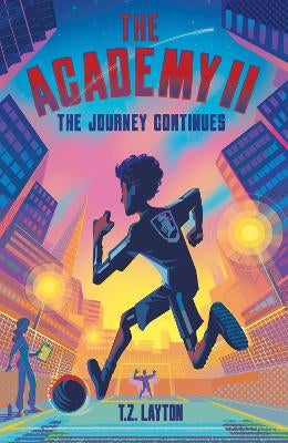 The Academy II: The Journey Continues by T.Z. Layton | Paper Plus