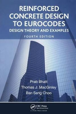 Reinforced Concrete Design to Eurocodes by Prab Bhatt, T.J. MacGinley ...