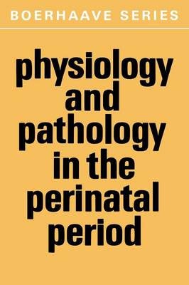 Physiology and Pathology in the Perinatal Period by GEVERS | Paper Plus