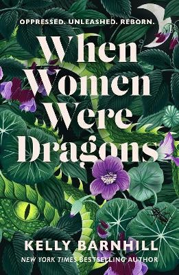 When Women Were Dragons by Kelly Barnhill | Paper Plus
