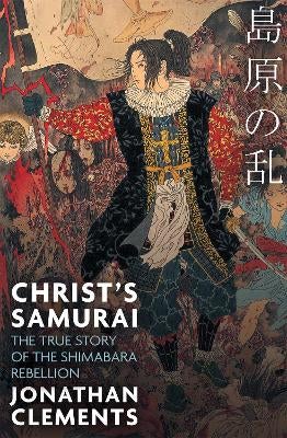 Christ's Samurai by Jonathan Clements | Paper Plus