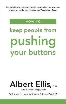 How to Keep People From Pushing Your Buttons by Albert Ellis, Arthur ...