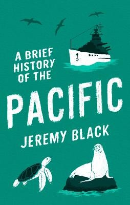 A Brief History of the Pacific by Jeremy Black | Paper Plus