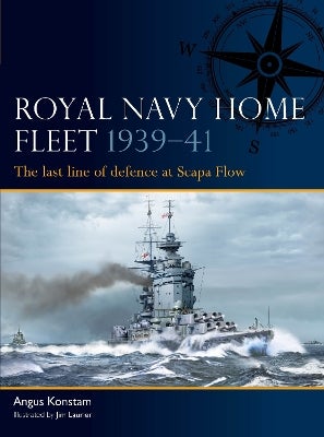 Royal Navy Home Fleet 1939–41 by Angus Konstam | Paper Plus