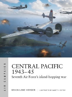 Central Pacific 1943–45 by Brian Lane Herder | Paper Plus