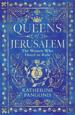 Queens of Jerusalem by Katherine Pangonis | Paper Plus