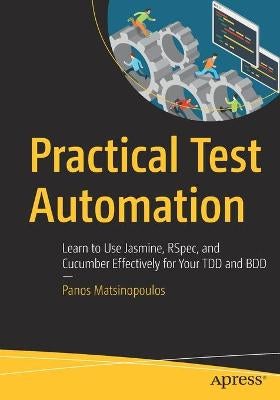 Practical Test Automation by Panos Matsinopoulos | Paper Plus