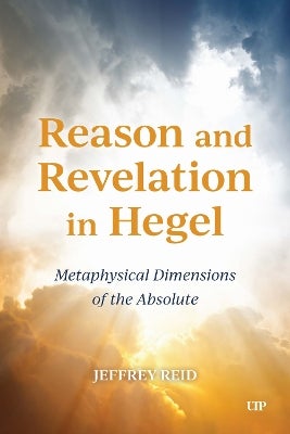 Reason and Revelation in Hegel by Jeffrey Reid | Paper Plus