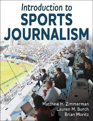 Introduction to Sports Journalism by Matthew H. Zimmerman, Lauren M ...