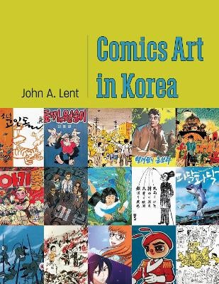 Comics Art in Korea by John A. Lent | Paper Plus