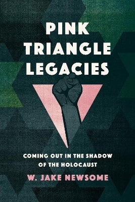 Pink Triangle Legacies by W. Jake Newsome | Paper Plus