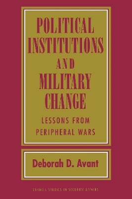 Political Institutions and Military Change by Deborah D. Avant | Paper Plus
