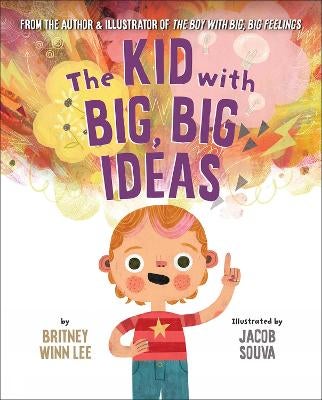 The Kid with Big, Big Ideas by Britney Winn Lee | Paper Plus